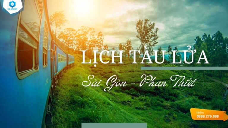 Lịch tàu lửa Sài Gòn đi Phan Thiết - Cập nhật mới nhất 2025